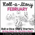 February Roll-a-Story Writing Activity - MsJordanReads